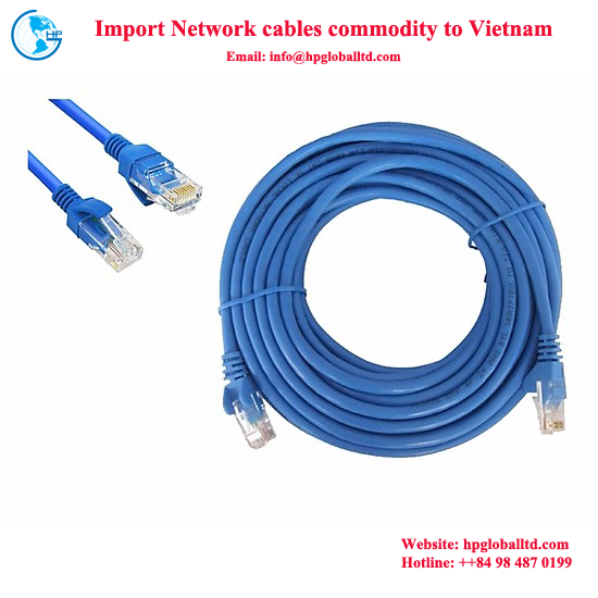 Import Procedure of Network cables commodity to Vietnam