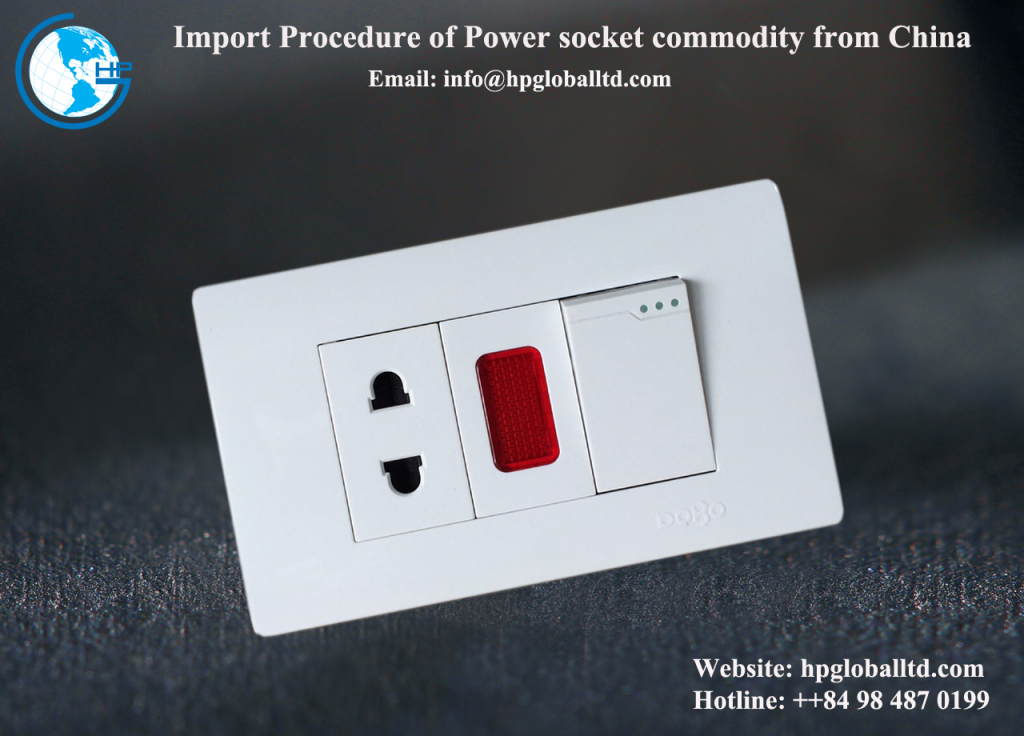 Import Procedure of Power socket commodity to Vietnam