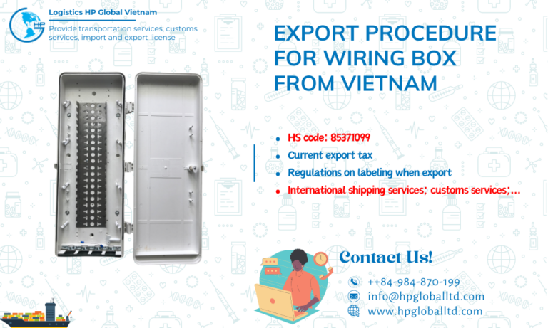 Freight and duty to export Wiring box from Vietnam - HP Global