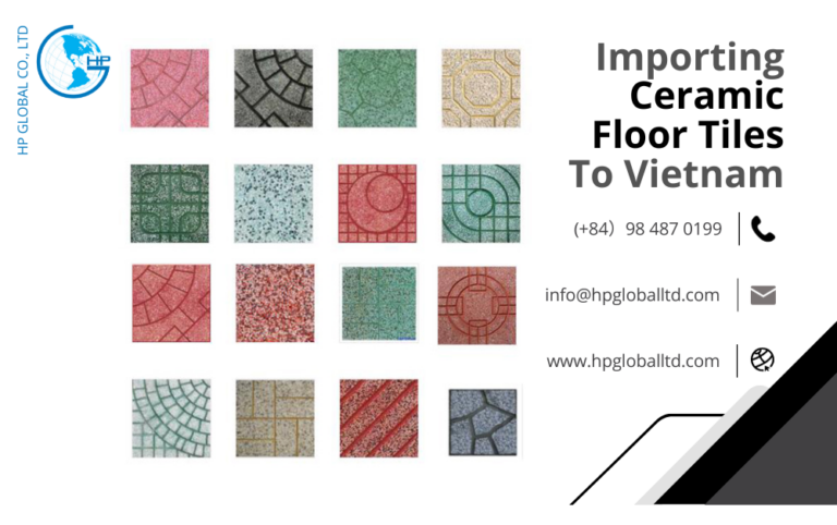 Import duty and procedures for Ceramic floor tiles to Vietnam – HP