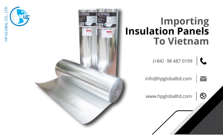 Import duty and procedures for Insulation panels to Vietnam – HP