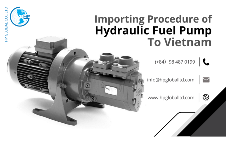 Import duty and procedures for Hydraulic fuel pump to Vietnam