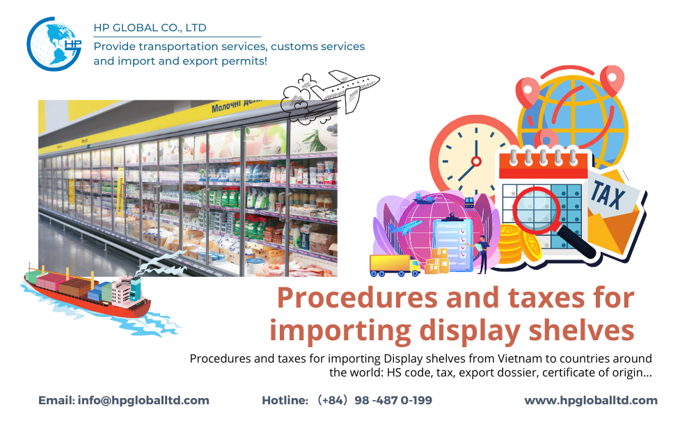 Import duty and procedures for Display shelves to Vietnam