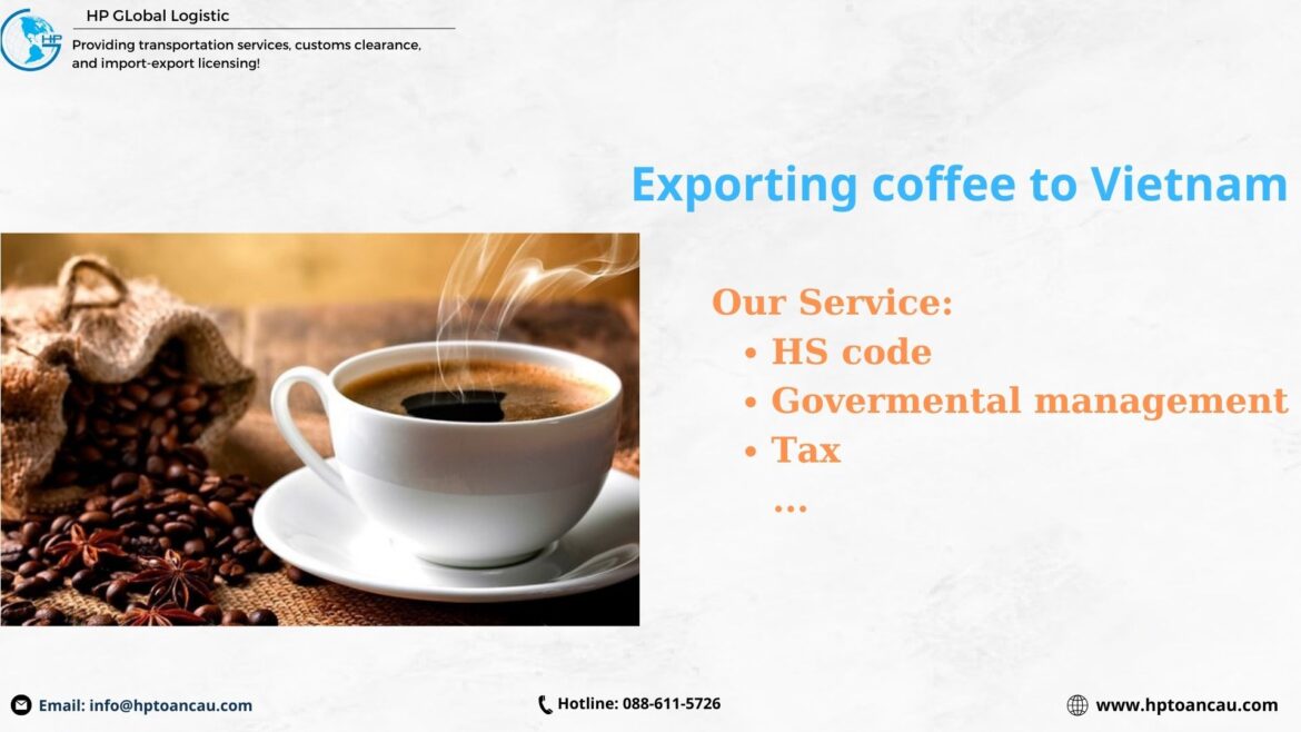 Freight and duty to export Coffee from Vietnam – HP Global