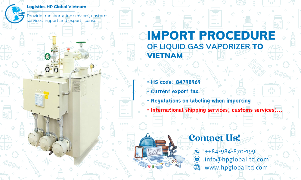 Import duty and procedures for Liquid gas vaporizer to Vietnam