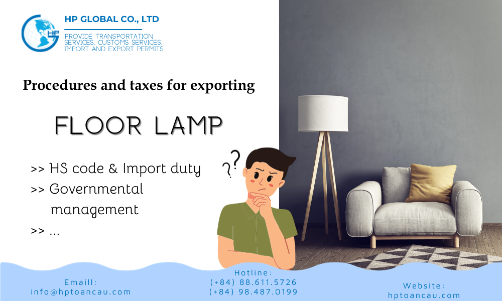 Import duty and procedures for Floor lamp to Vietnam – HP Global