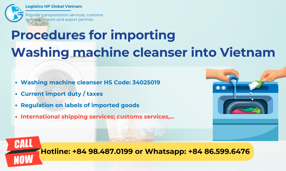 Import duty and procedures for Washing Machine Cleaning Solution to ...