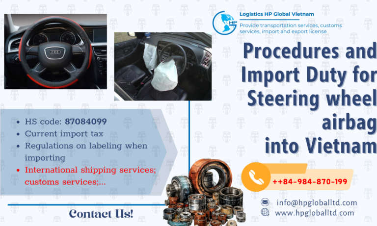Import duty and procedures for Steering wheel airbag to Vietnam