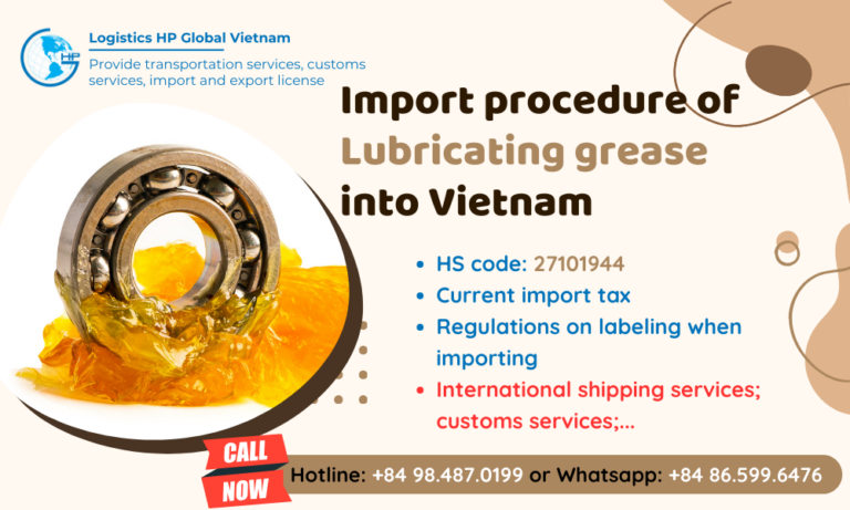 Import duty and procedures for Lubricating grease to Vietnam